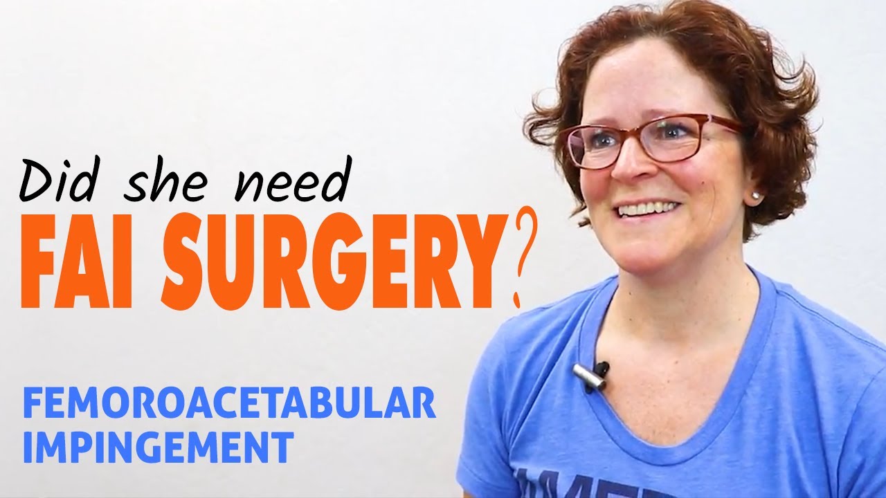 FAI Surgery Patient Story - Femoroacetabular Impingement Without ...