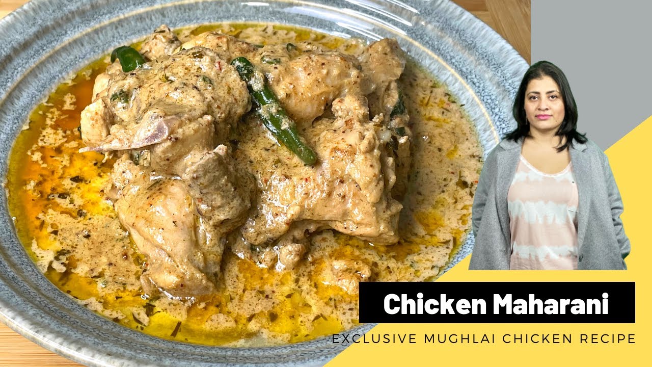 Chicken Maharani Recipe | An exclusive mughlai chicken with a rich ...