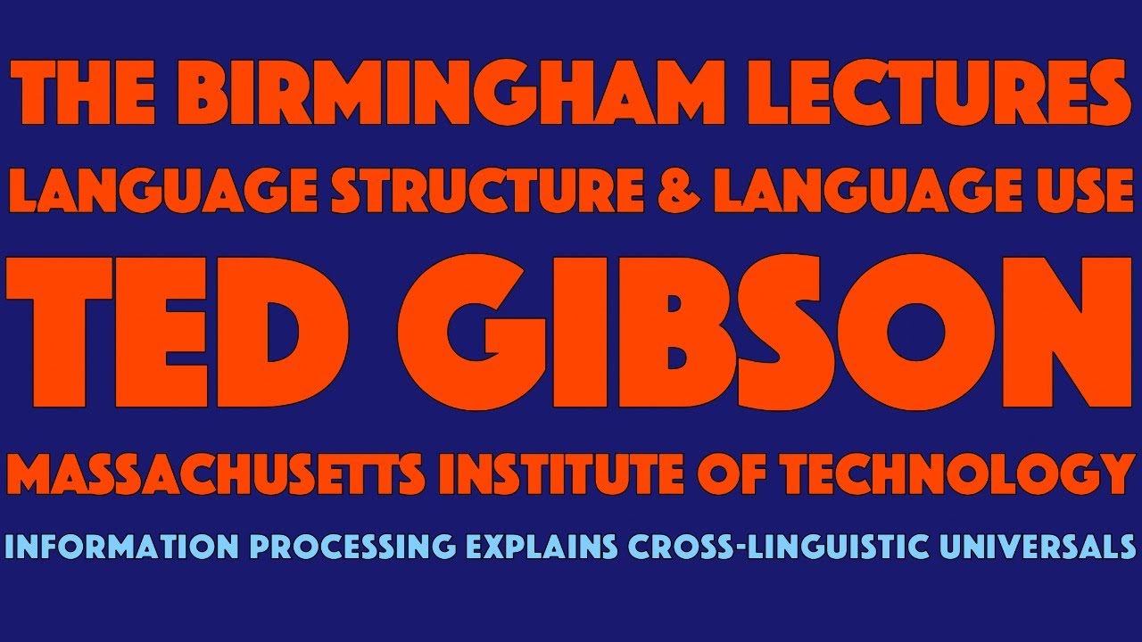 Birmingham Lectures 1.1: Ted Gibson - YouTube