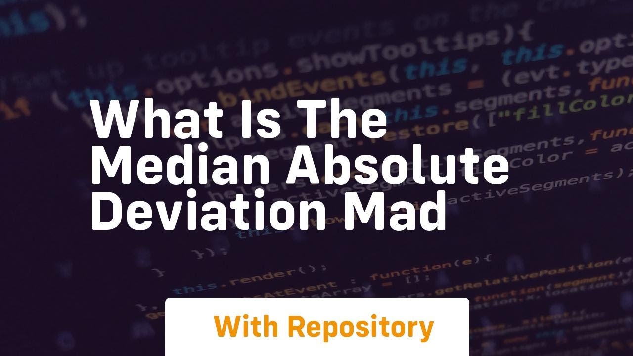 what is the median absolute deviation mad - YouTube