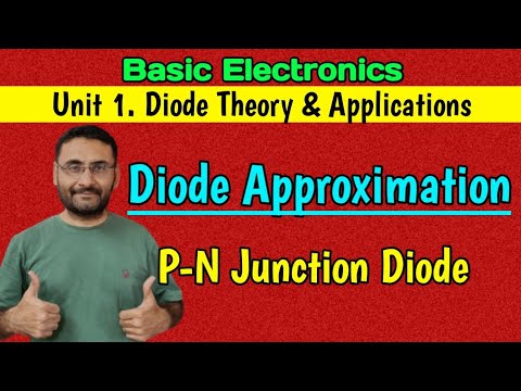 Diode Approximation (Diode theory & applications) Basics Electronics ...