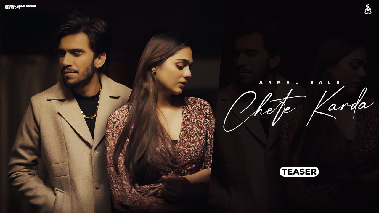 CHETE KARDA (Teaser) - Anmol Salh | Mahi Musik | Arunn Filmss | Latest ...