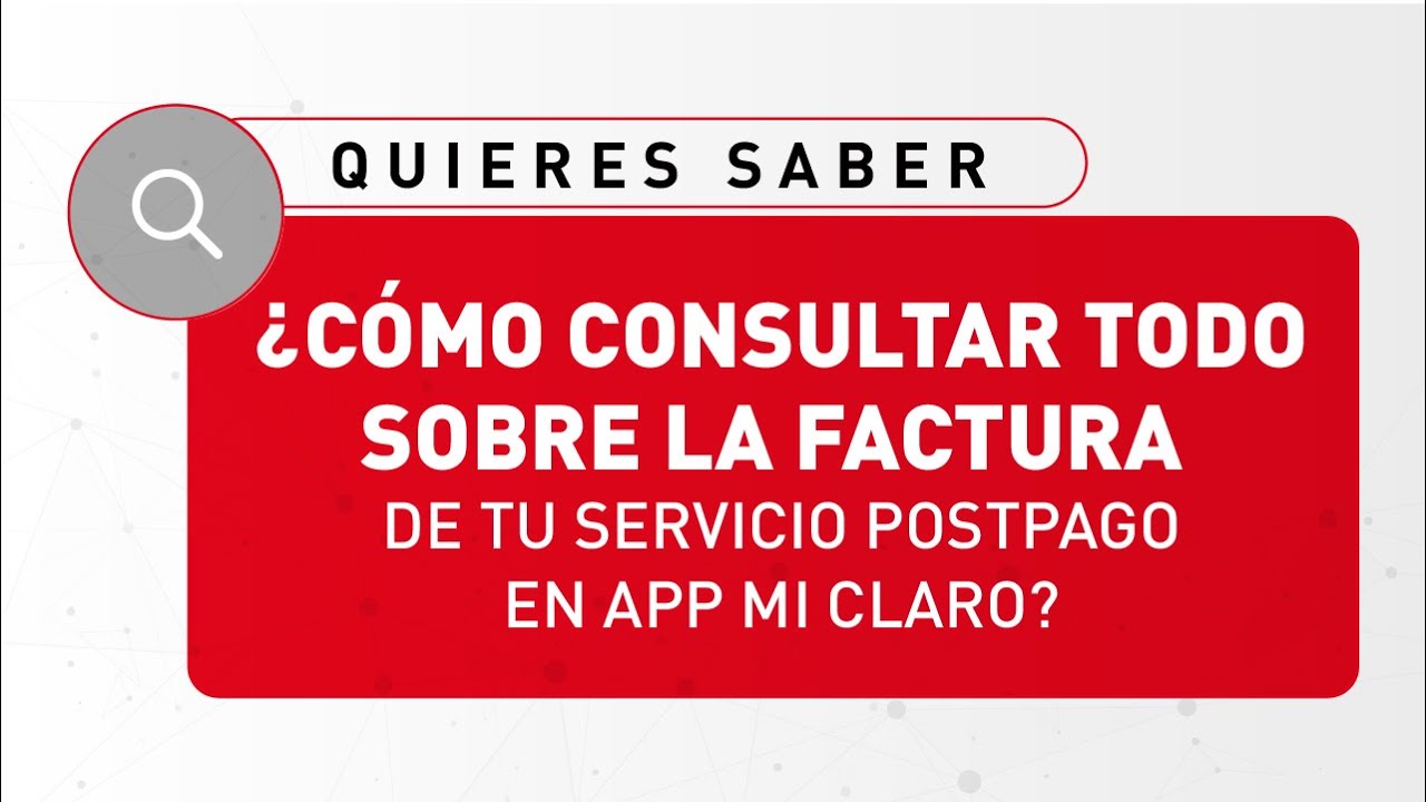 ¿Cómo consultar todo sobre tu factura postpago en App Mi Claro? | Asesores en la red | Claro ...