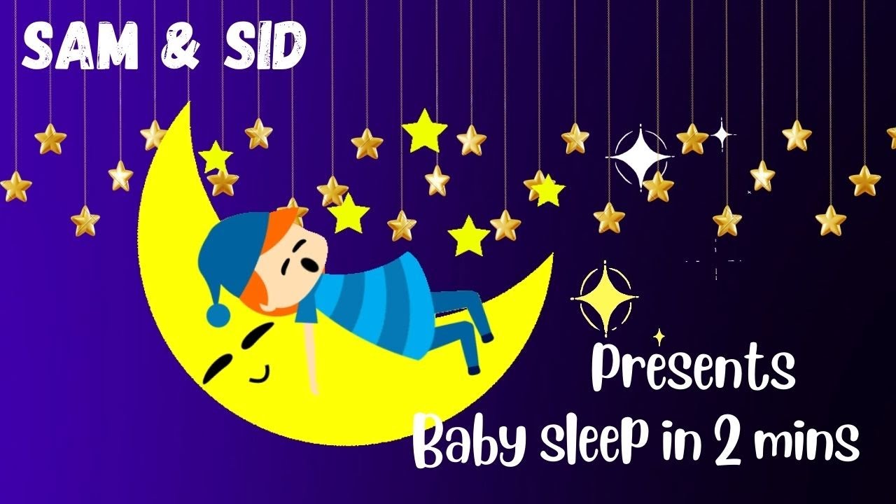 Sam & Sid presents, Sleep Baby Sleep Music, Soothing Lullaby for Babies. Intelligence ...
