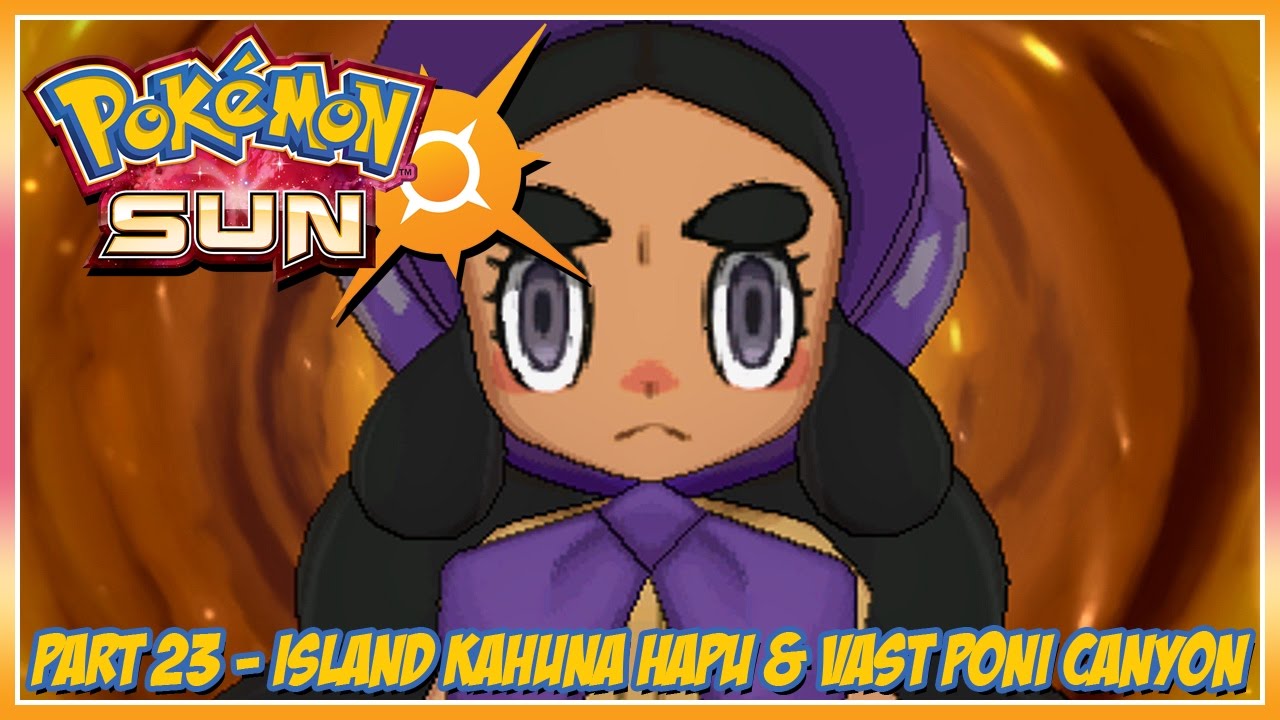 Pok̩mon Sun Walkthrough - Part 23: Island Kahuna Hapu & Vast Poni ...