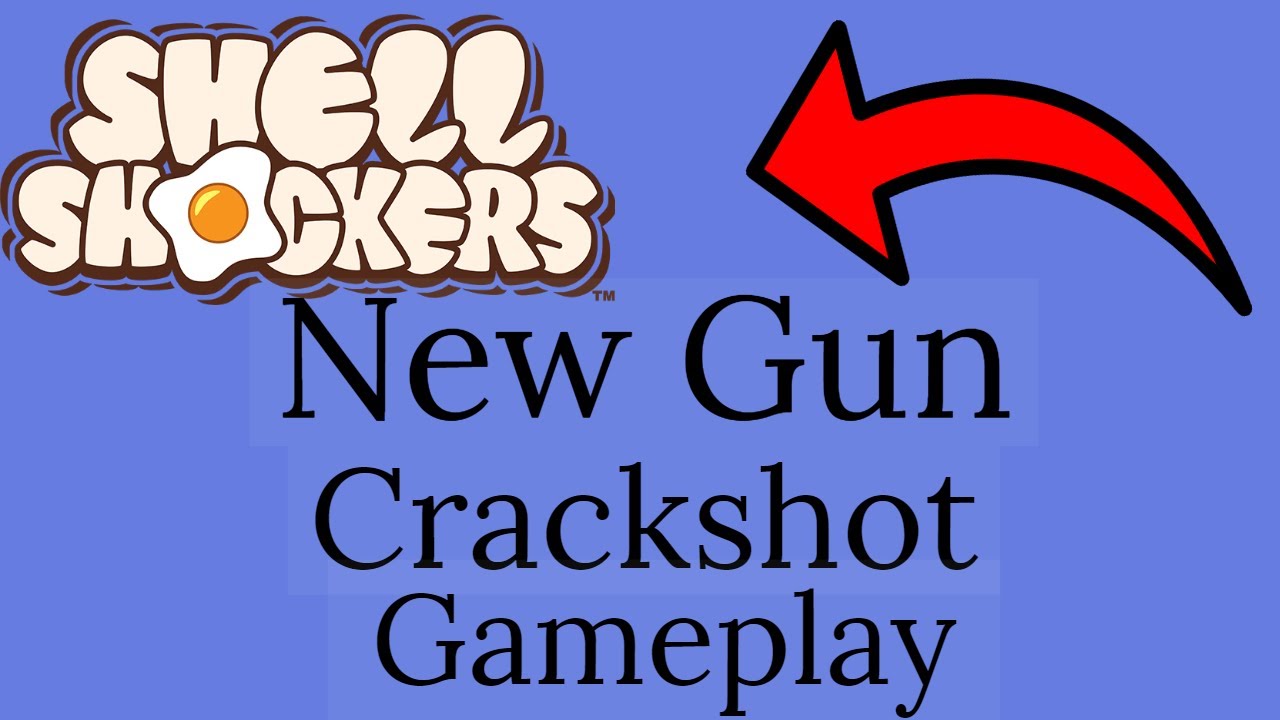 Shell Shockers NEW CRACKSHOT Gameplay and advice on the gun - YouTube