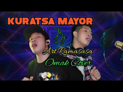 KURATSA MAYOR BY ART RAMASASA OMAK COVER WITH LYRICS - YouTube