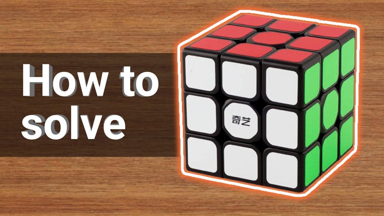 How to solve a 3x3 Rubik's Cube | Rubik's cube tutorial - YouTube