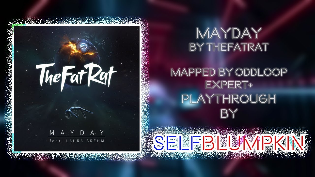 Beat Saber - Mayday - The Fat Rat - Mapped by oddloop - YouTube