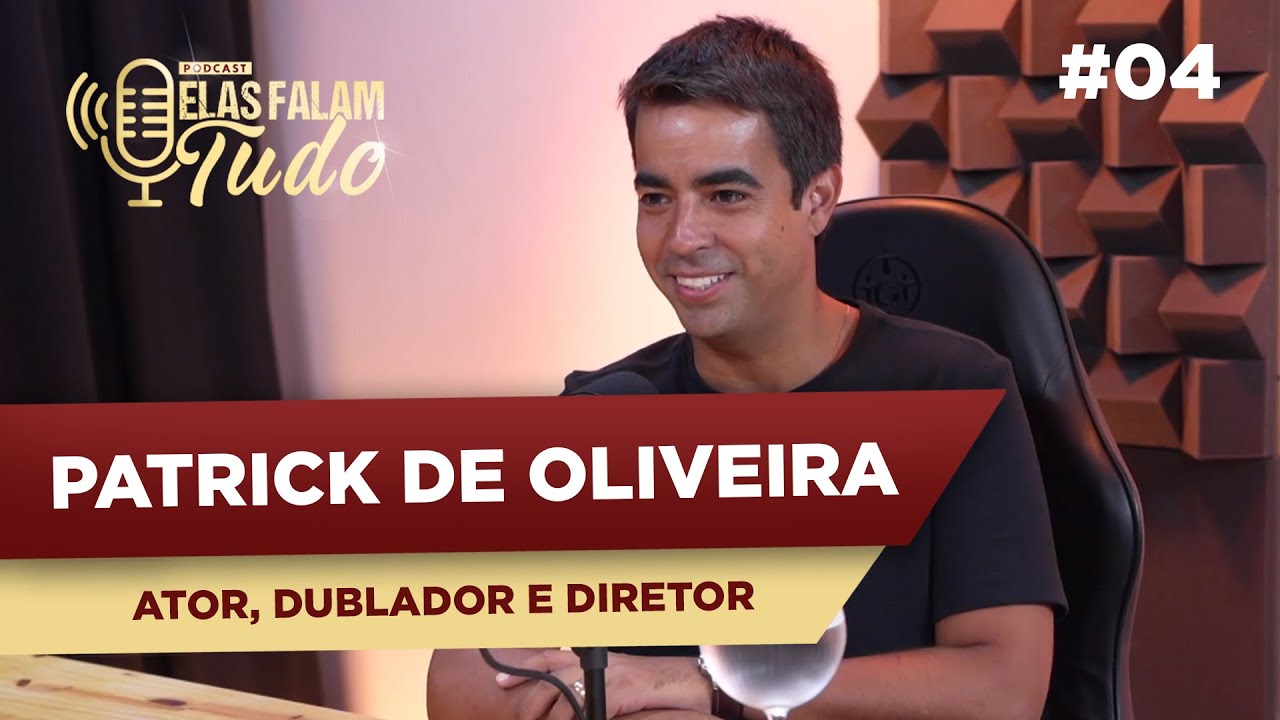 PATRICK DE OLIVEIRA - ELAS FALAM TUDO - #04 - YouTube