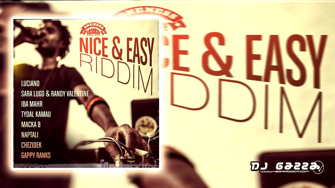 Nice & Easy Riddim (Final Mix) - Jan 2018 - Oneness Records - By Dj ...