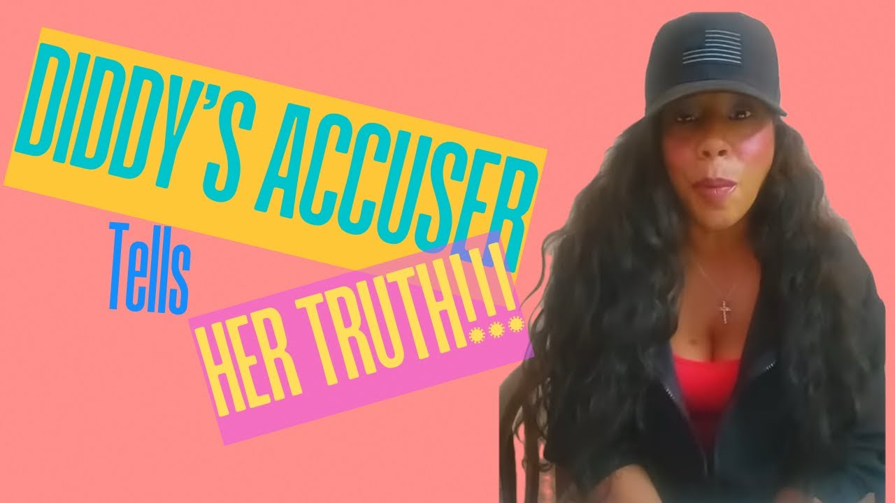 Diddy's Accuser tells her story! - YouTube