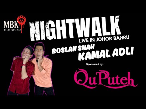 NIGHTWALK WITH ROSLAN SHAH & KAMAL ADLI