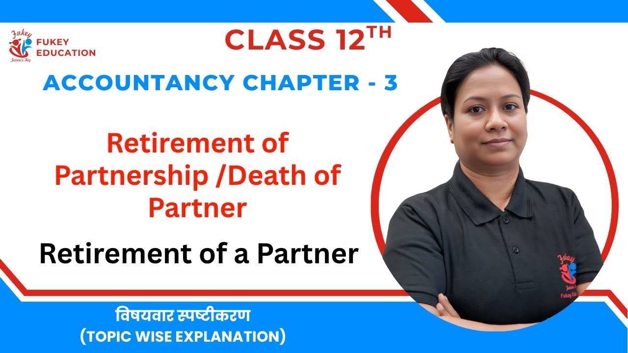 Retirement of a Partner | Class 12 Accountancy Chapter 3 Reconstitution ...