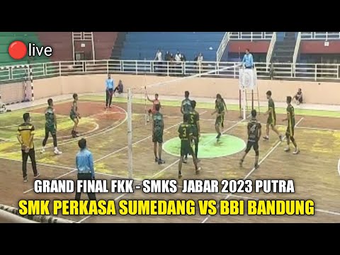 🔴live GRAND FINAL VOLI PUTRA SMK PERKASA VS SMK BBI BANDUNG|FKK-SMKS JABAR