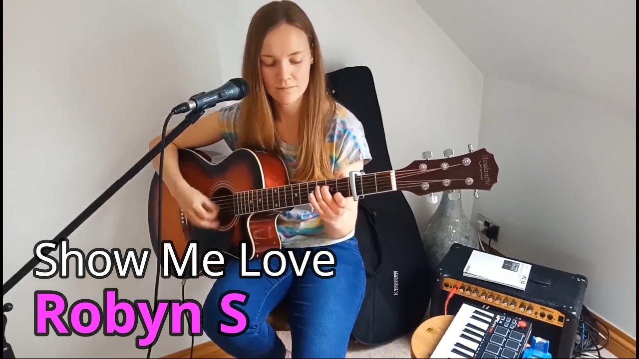 Show me love - Robyn S cover - YouTube
