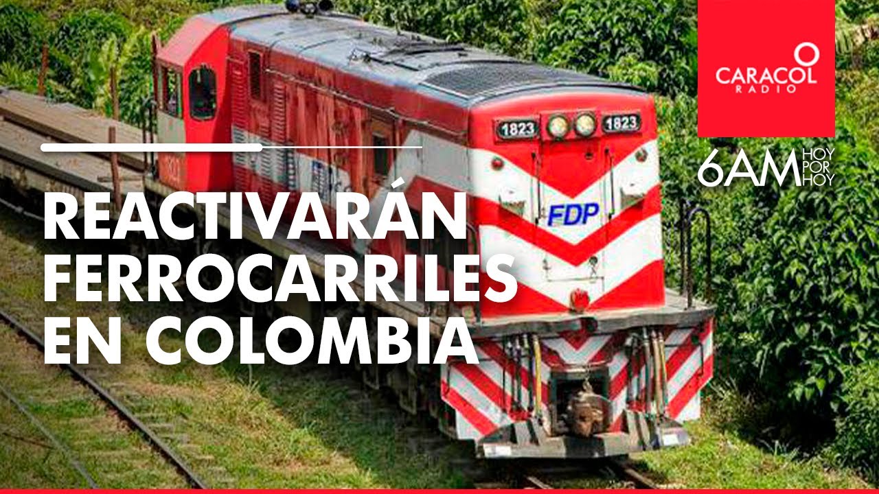 Reactivarán ferrocarriles en Colombia | Caracol Radio - YouTube