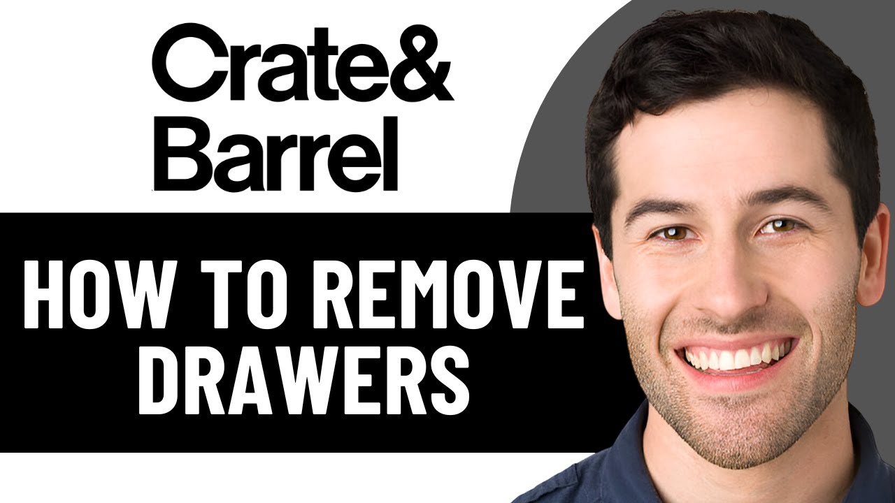 HOW TO REMOVE CRATE AND BARREL DRAWERS 2025! (FULL GUIDE) - YouTube