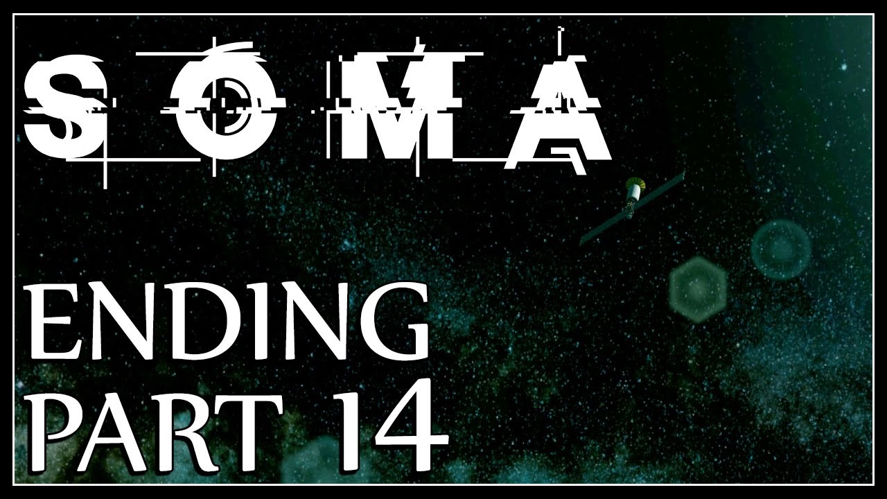Soma: Part 14 - Launching The ARK - Ending (Gameplay Walkthrough) - YouTube