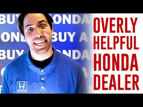 The Overly Helpful Honda Dealer - YouTube