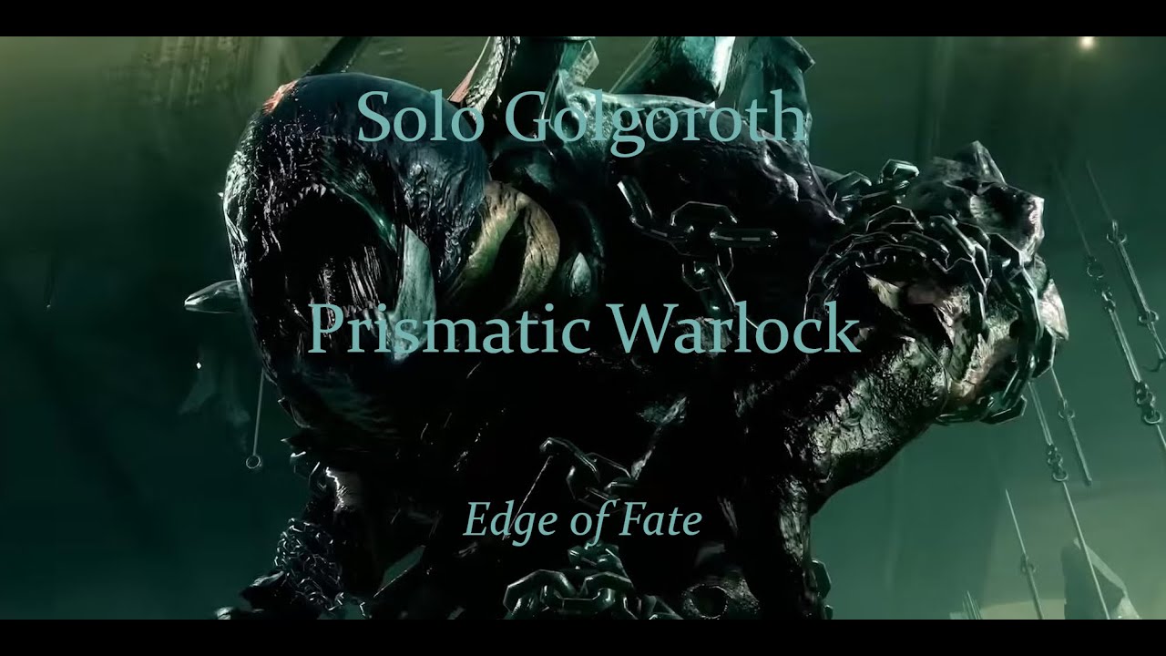 Solo Golgoroth in Edge of Fate, Prismatic Warlock - YouTube