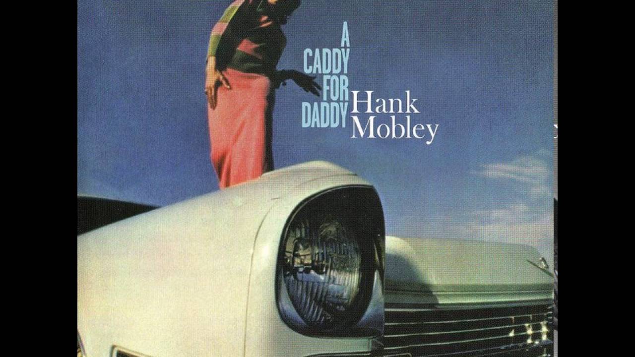 Hank Mobley & Lee Morgan - 1965 - A Caddy For Daddy - 04 Ace Deuce Trey ...