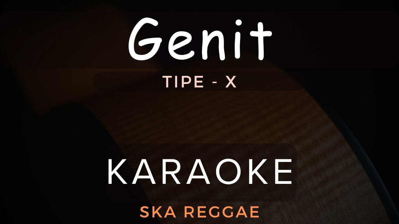 Genit - Tipe-X | Karaoke | Ska Reggae - YouTube