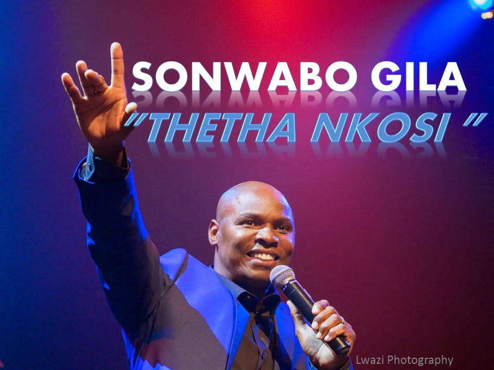 04. Sonwabo Gila || Thetha Nkosi - YouTube
