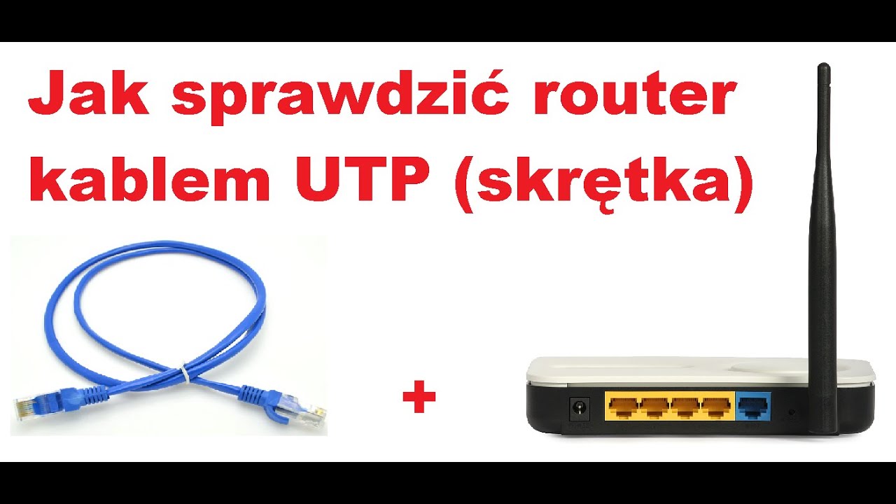 Jak sprawdzić porty routera za pomocą zwykłego kabla skrętki (UTP ...