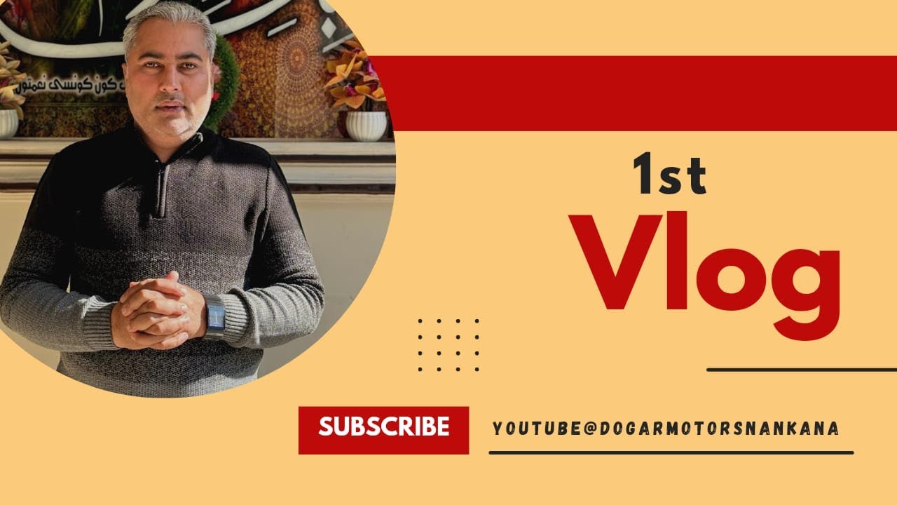 First Vlog | Shahzad Dogar | Dogar Motors Nankana Walay - YouTube