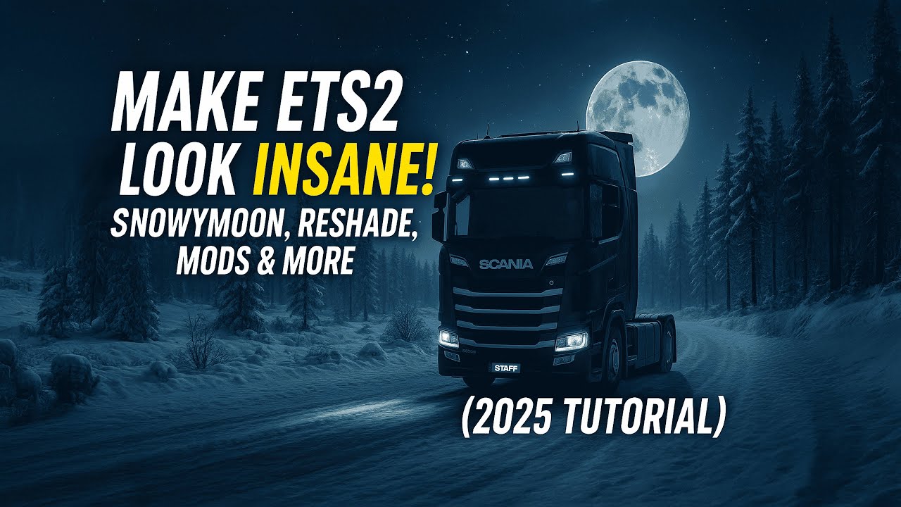 Make ETS2 Look INSANE! SnowyMoon, ReShade, Mods & More 2025 Tutorial - AI subtitles in 5 ...
