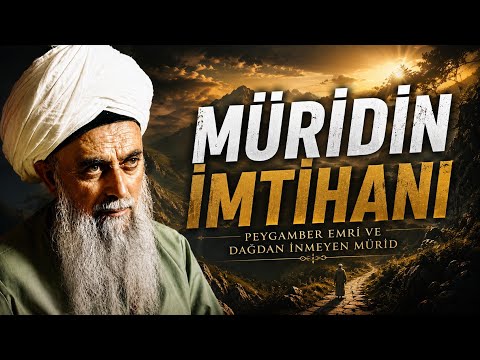 ⁸Müridin İmtihanı !! Dağa çık ve beni bekle.... • Şeyh Nazım Kıbrısî Hz'leri