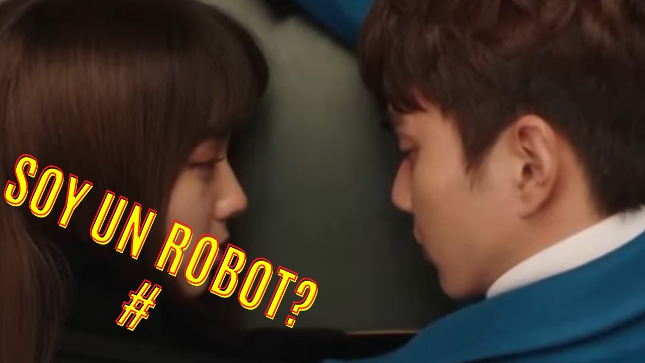 💘ME ENAMORÉ DE UNA ROBOT | No soy un robot - RESUMEN - YouTube