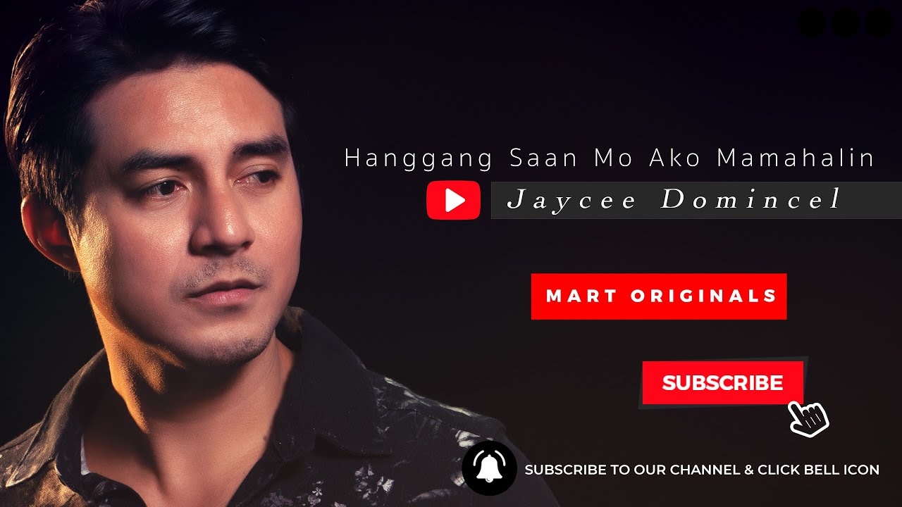 Hanggang Saan Mo Ako Mamahalin - JayCee Domincel - YouTube