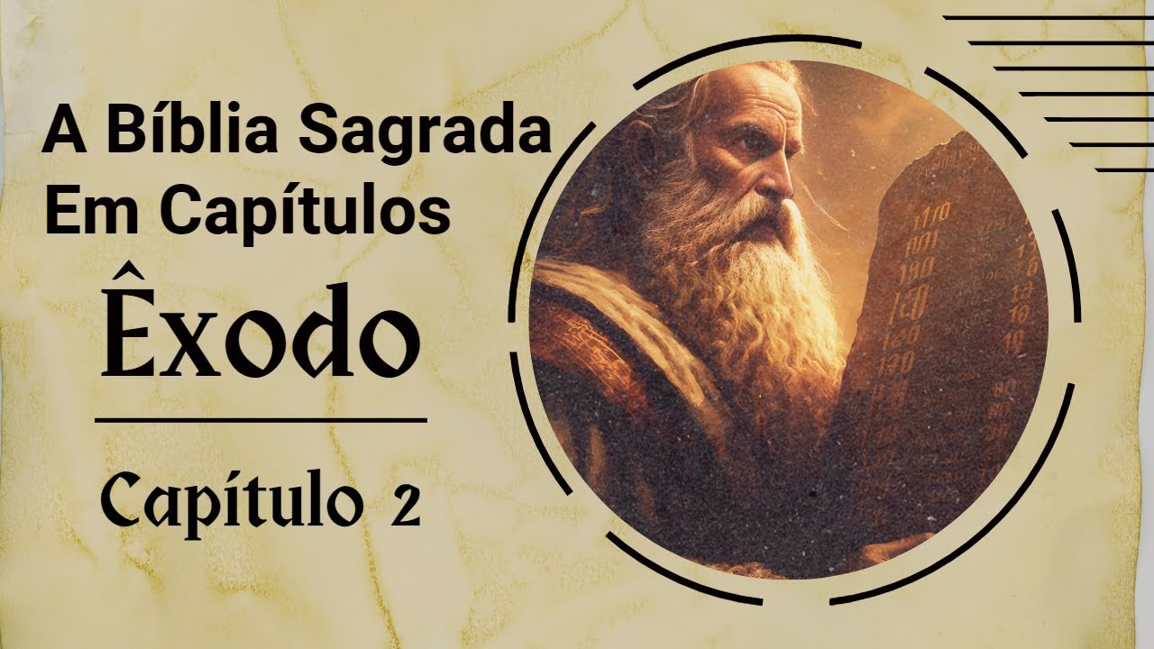 Êxodo - Capítulo 2 - A Bíblia Sagrada em Capítulos - YouTube