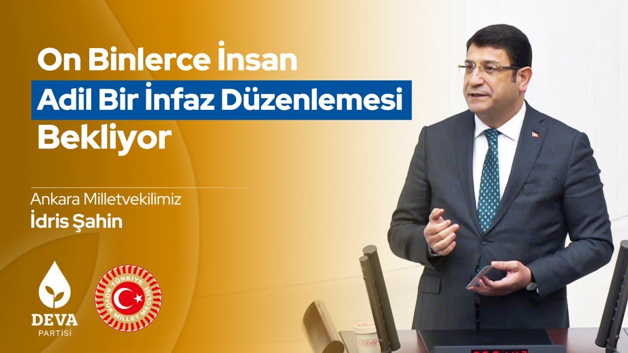 On Binlerce İnsan Adil Bir İnfaz Düzenlemesi Bekliyor | İdris Şahin ...
