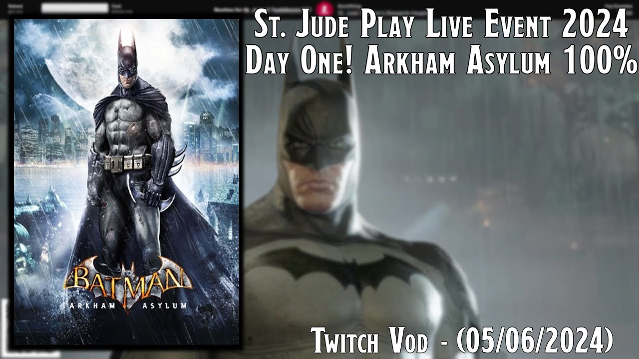 Day One! Arkham Asylum 100% | St. Jude Play Live 2024 (5/6/2024) - YouTube