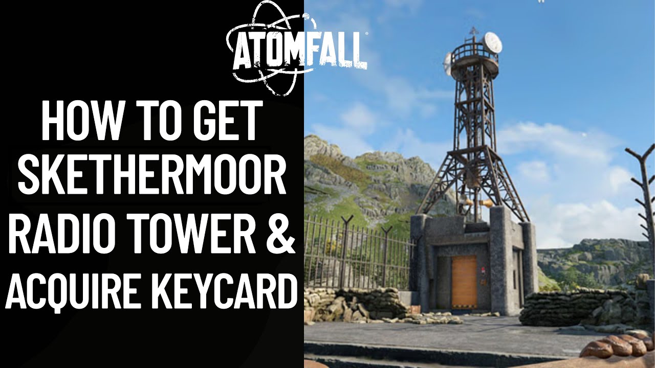 How to get to SKETHERMOOR Radio Tower & Acquire Key Card | AtomFall Tutorial | PS5 Pro - YouTube