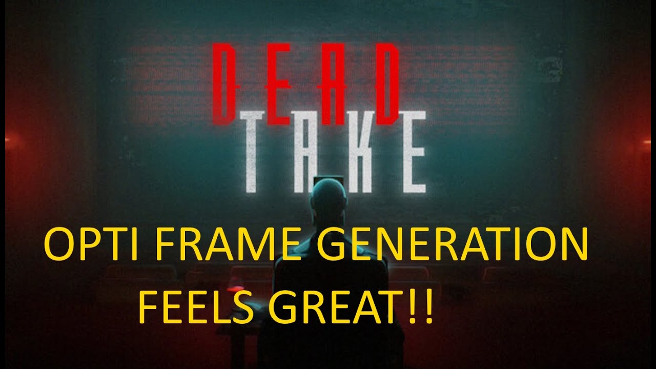 Dead Take - I recommend this game! - OptiScaler Frame generation feels ...