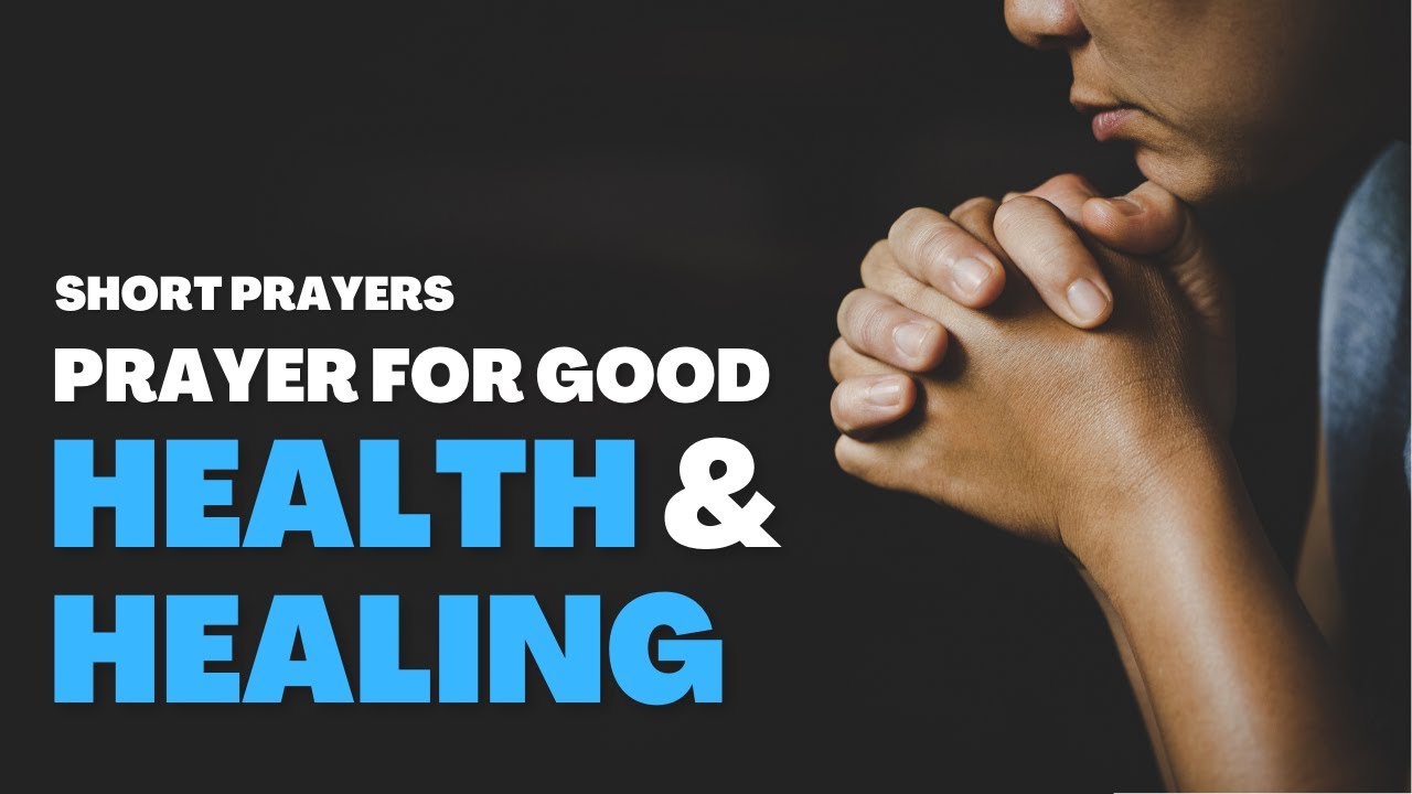 Prayer For Good Health & Healing - Short Prayers - #10 - YouTube
