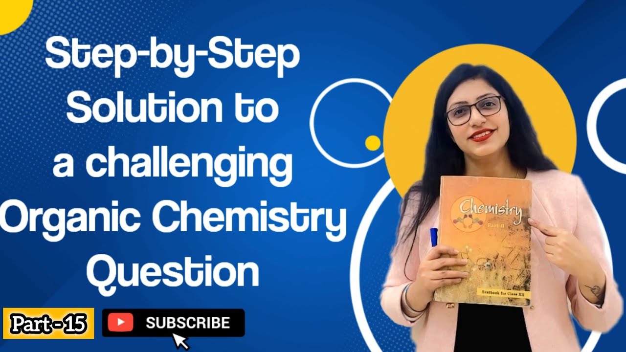 Part - 15 | Organic Chemistry: Elucidate Structures of Aromatic ...