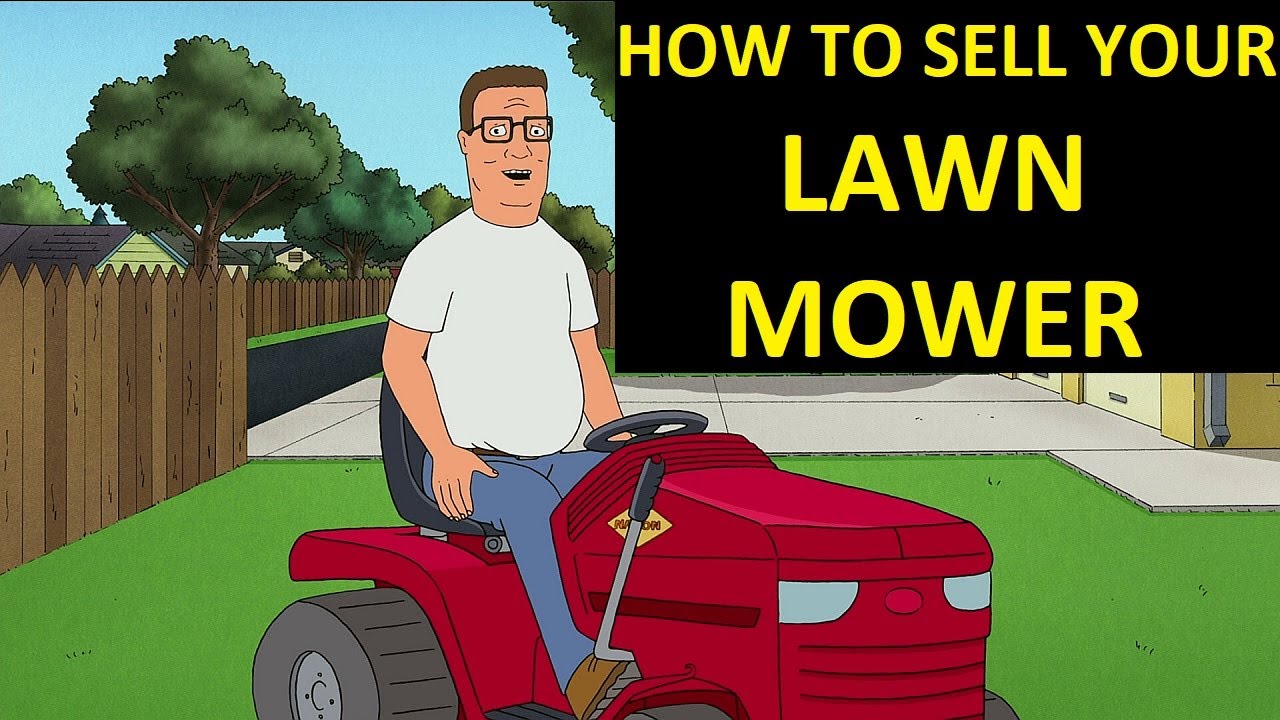 Hank Hill PSA How To Sell Your Lawnmower YouTube Hank Hill PSA How To Sell Your Lawnmower YouTube