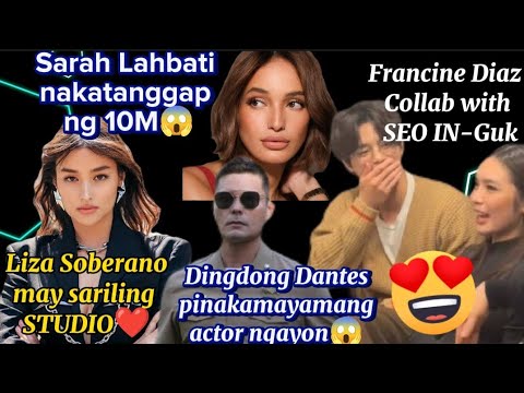 😱OMG SARAH LAHBATI nakatanggap 10m,Dingdong pinakamayan,Liza may Studio, Francine collab SEO in ...