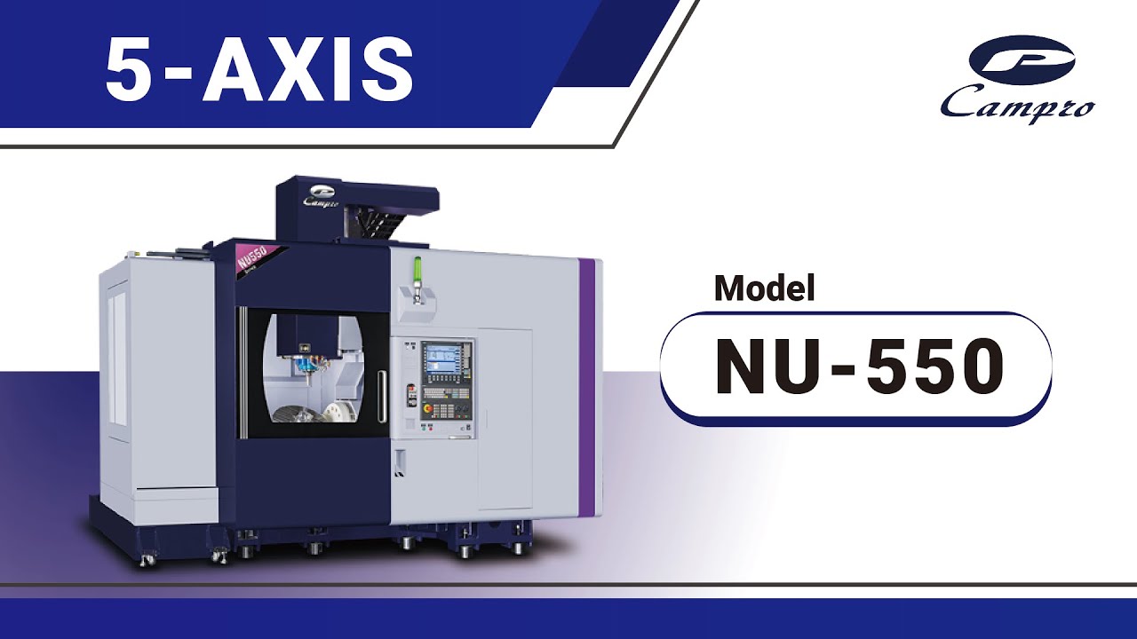 5-Axis Machining Center / NU-550 ｜ Campro - YouTube