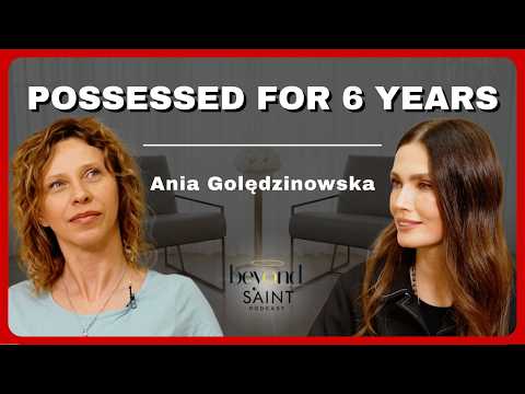 Ep.27 - Possessed For 6 Years with Ania Golędzinowska