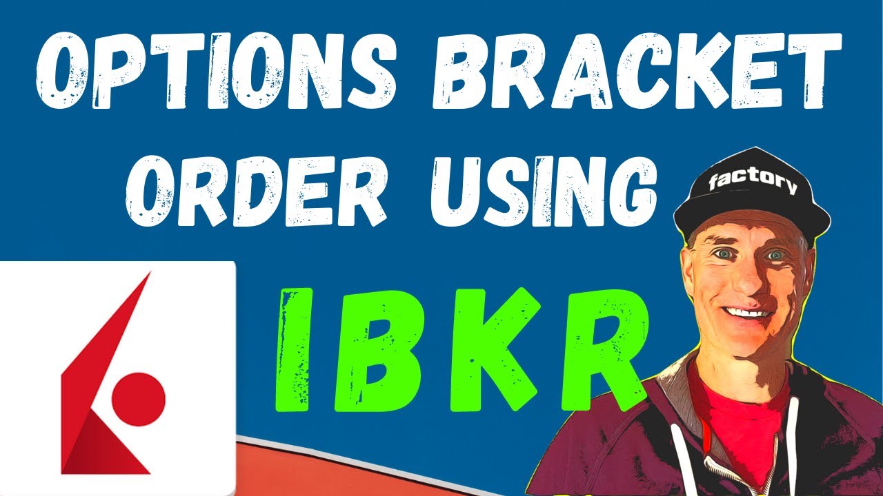 How to Create an Options Bracket Order in IBKR | May 7, 2021 - YouTube