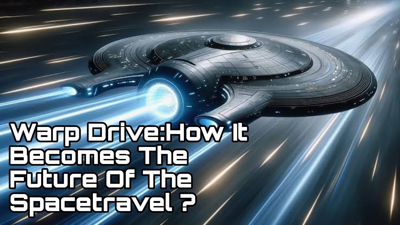 Warp Drives:How It Becomes The Future Of The Spacetravel ? - YouTube