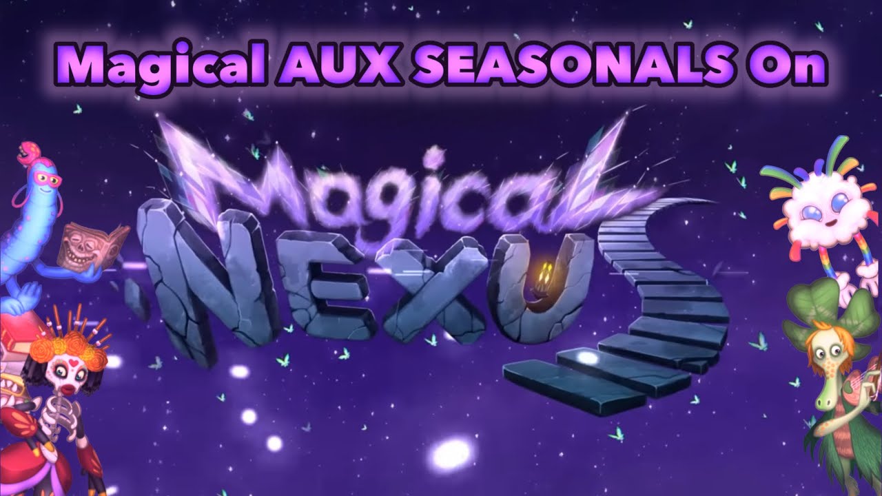 What if: Magical Aux Seasonals On Magical Nexus! (MSM) - YouTube