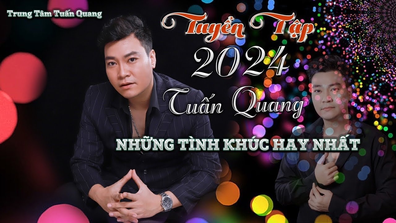 Tuyển Tập 2024 | Tuấn Quang - Những Tình Khúc Hay Nhất - YouTube