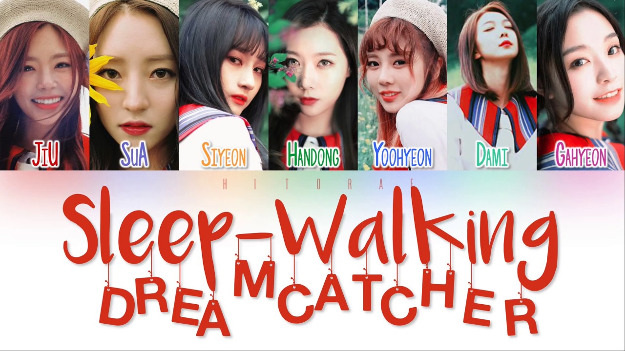 Dreamcatcher - Sleep-Walking Color Coded Lyrics HAN/ROM/ENG - YouTube
